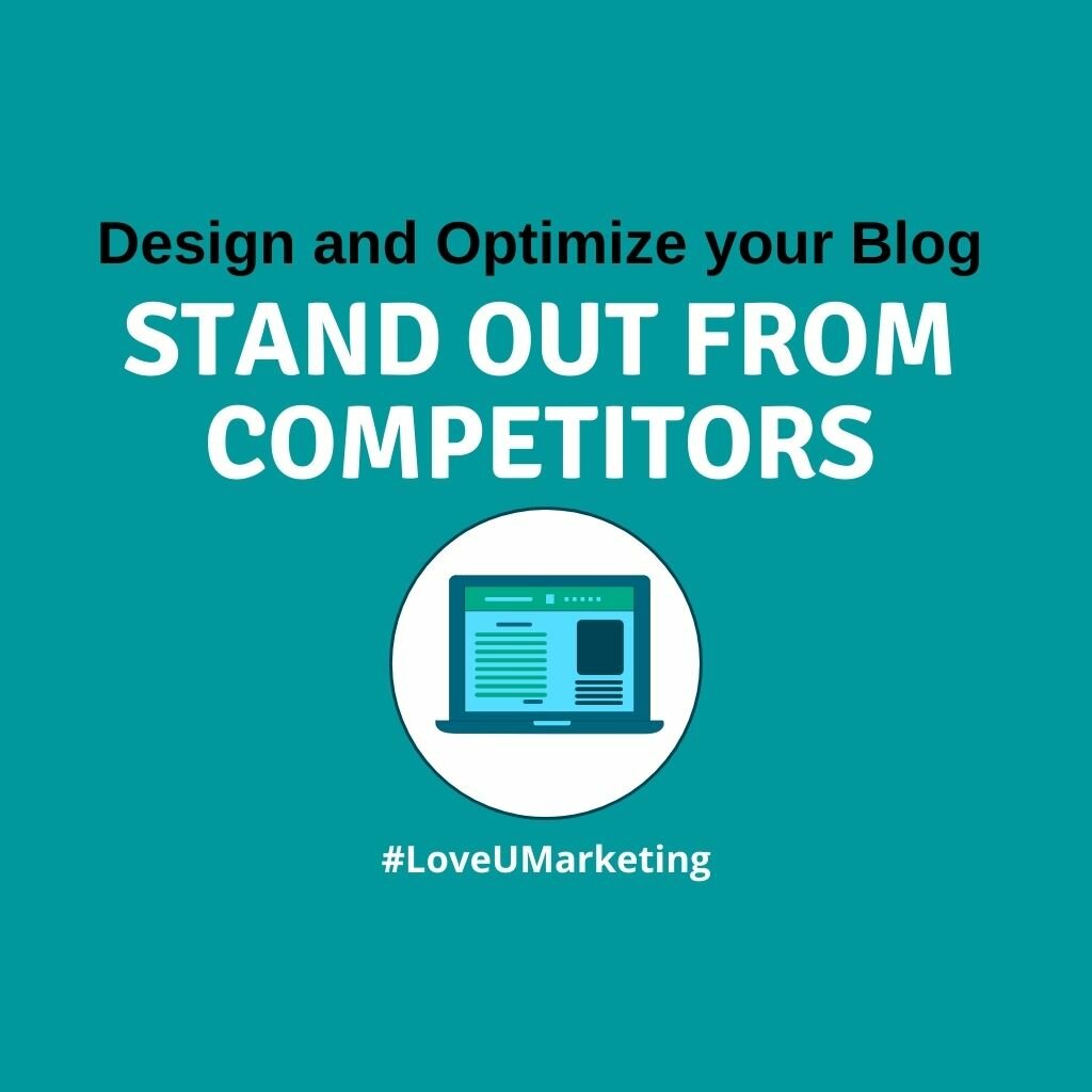 How To Make Your Blog Stand Out From Competitors - LoveUMarketing
